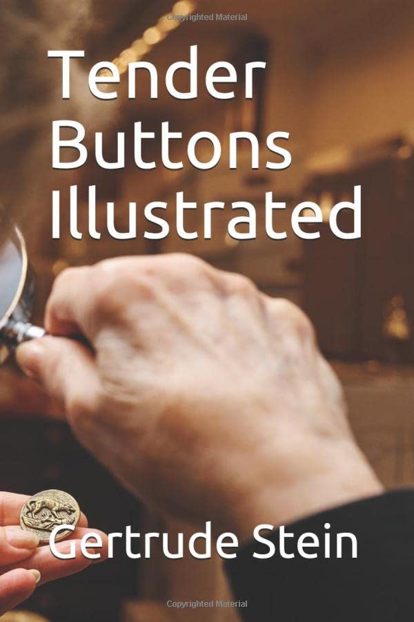 Tender Buttons Illustrated by Gertrude Stein | Goodreads