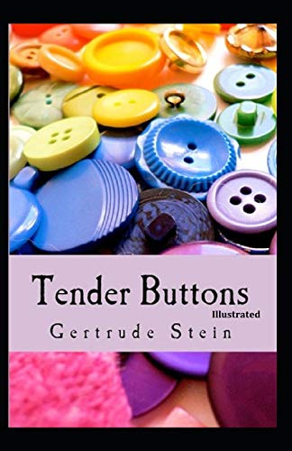 Tender Buttons Illustrated by Gertrude Stein | Goodreads