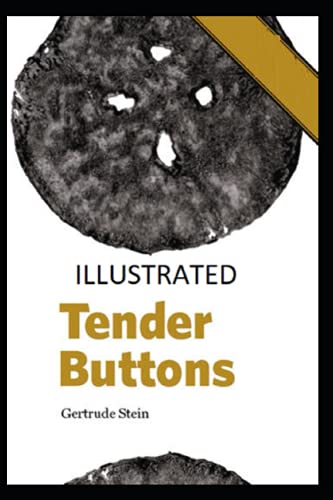 Tender Buttons Illustrated by Gertrude Stein | Goodreads