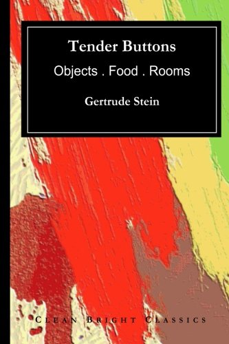 Tender Buttons: Objects . Food . Rooms by Gertrude Stein | Goodreads