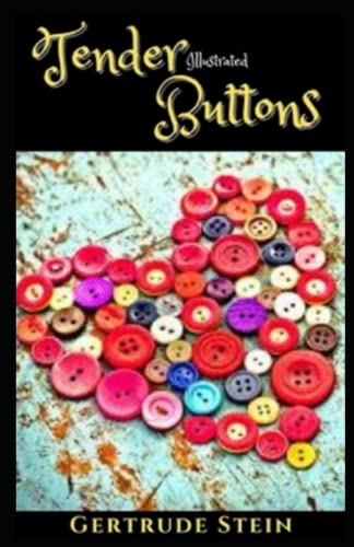 Tender Buttons Illustrated by Gertrude Stein | Goodreads