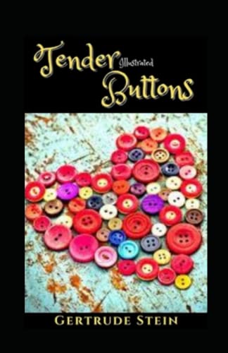 Tender Buttons Illustrated by Gertrude Stein | Goodreads