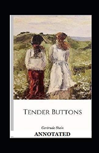 Tender Buttons Annotated by Gertrude Stein | Goodreads