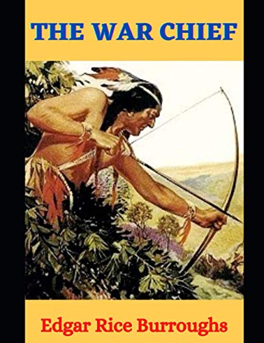 The War Chief by Edgar Rice Burroughs | Goodreads