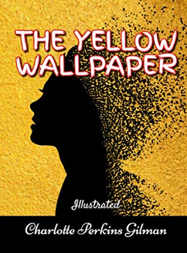 The Yellow Wallpaper by Charlotte Perkins Gilman | Goodreads