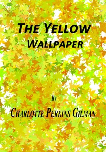 The Yellow Wallpaper (Large Print) by Charlotte Perkins Gilman | Goodreads