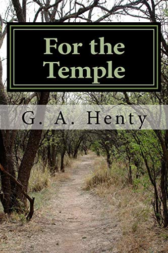 For the Temple: A Tale of the Fall of Jerusalem by G.A. Henty | Goodreads