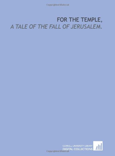 For the temple,: a tale of the fall of Jerusalem. by G.A. Henty | Goodreads