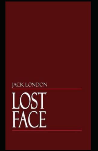 Lost Face illustrated by Jack London | Goodreads