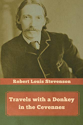 Travels with a Donkey in the Cevennes by Louis Stevenson Stevenson ...