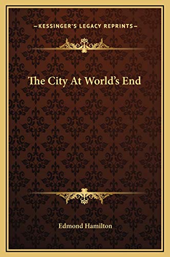 The City At World's End by Edmond Hamilton | Goodreads