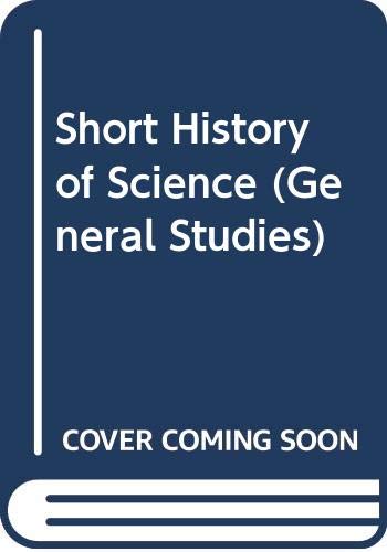 Short History of Science (General Studies) by J.G. Crowther | Goodreads