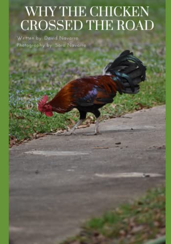 Why The Chicken Crossed The Road by David Navarro | Goodreads