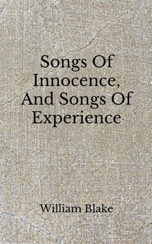 Songs Of Innocence, And Songs Of Experience: by William Blake | Goodreads