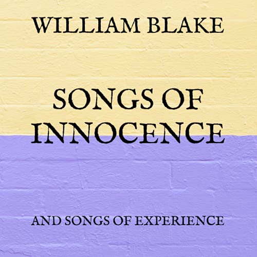 Songs Of Innocence: And Songs Of Experience by William Blake | Goodreads