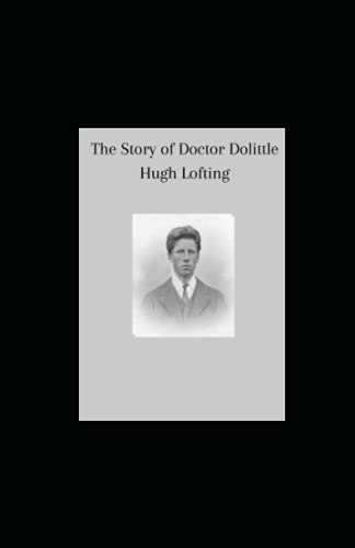 The Story of Doctor Dolittle illustrated by Hugh Lofting | Goodreads