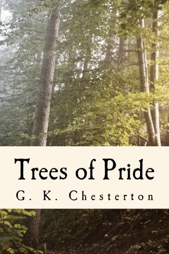 Trees of Pride by G.K. Chesterton | Goodreads