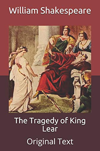 The Tragedy of King Lear: Original Text by William Shakespeare | Goodreads