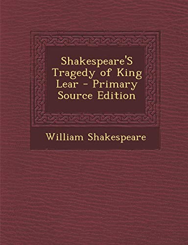 Shakespeare'S Tragedy of King Lear by William Shakespeare | Goodreads