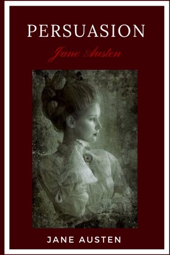 Persuasion by Jane Austen: Persuasion by Jane Austen by Jane Austen ...