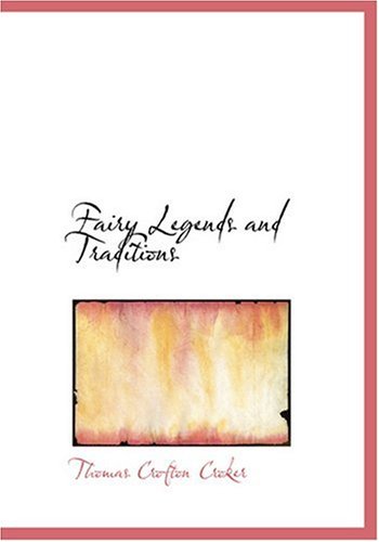 Fairy Legends and Traditions by Thomas Crofton Croker | Goodreads