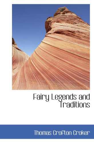 Fairy Legends and Traditions by Thomas Crofton Croker | Goodreads