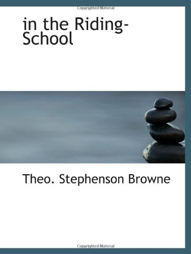 in the Riding-School by Theodore Stephenson Browne | Goodreads