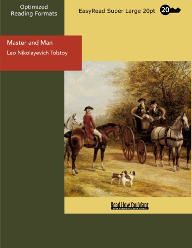 Master and Man (EasyRead Super Large 20pt Edition) by Leo Tolstoy ...