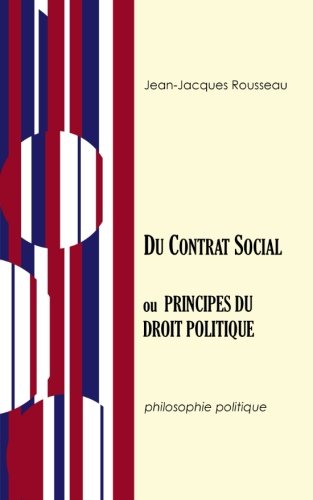 Du contrat social: Ou principes du droit politique by Jean-Jacques ...