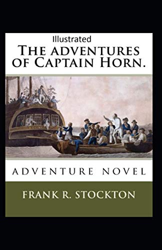 The Adventures of Captain Horn Illustrated by Frank R. Stockton | Goodreads