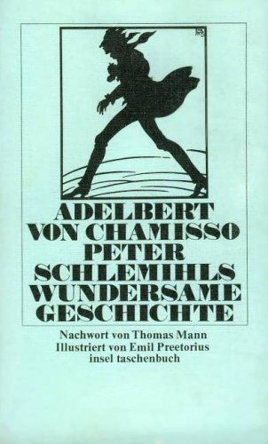 Peter Schlemihls wundersame Geschichte / Adelbert von Chamisso. Nachw ...