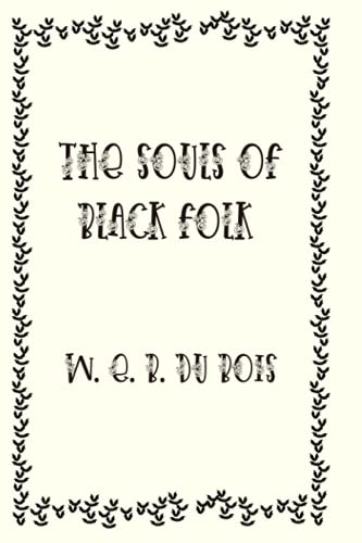The Souls of Black Folk: Halloween Edition by W.E.B. Du Bois | Goodreads