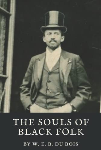 The Souls of Black Folk: With Original Annotation by W.E.B. Du Bois ...