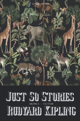Just So Stories: With Original Illustration by Rudyard Kipling | Goodreads