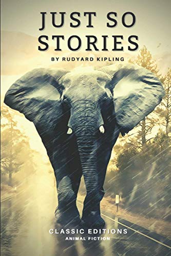 Just So Stories: With original illustrations by Rudyard Kipling | Goodreads