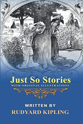 Just So Stories (Illustrated) by Rudyard Kipling | Goodreads