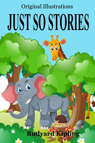Just So Stories Original Illustrations Rudyard Kipling by Rudyard ...