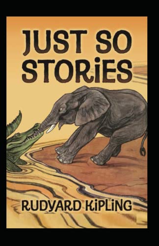 Just So Stories BY Rudyard Kipling : by Rudyard Kipling | Goodreads