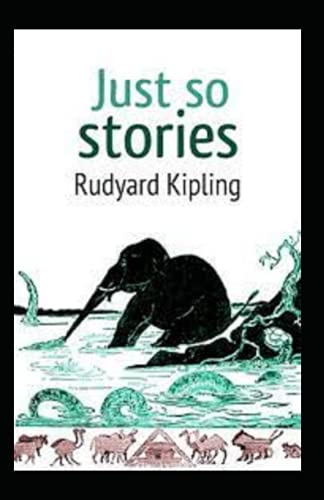 Just So Stories-Classic Original Edition by Rudyard Kipling | Goodreads