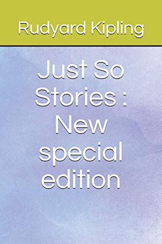 Just So Stories : New special edition by Rudyard Kipling | Goodreads