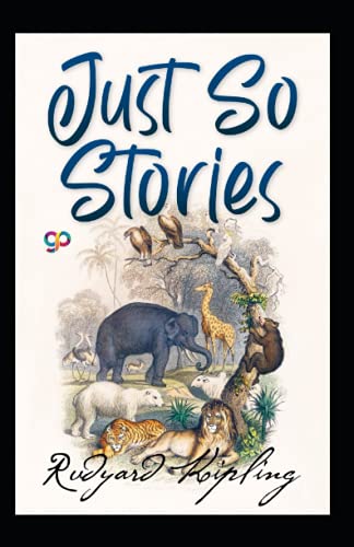 Just So Stories BY Rudyard Kipling : by Rudyard Kipling | Goodreads