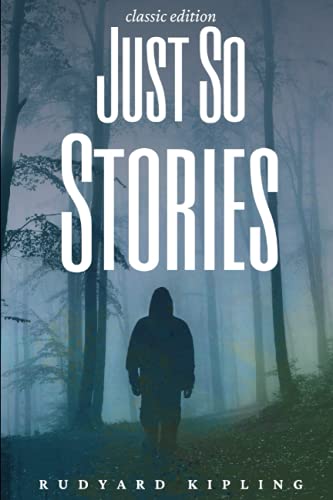 Just So Stories: With original illustrations by Rudyard Kipling | Goodreads