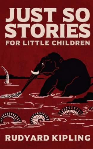 Just so Stories Annotated by Rudyard Kipling | Goodreads