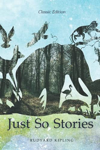 Just So Stories: (Annotated) - Classic Edition with original ...