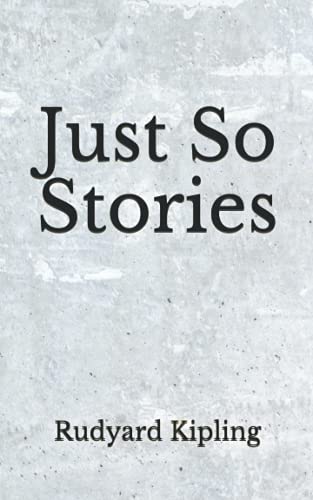 Just So Stories: (Aberdeen Classics Collection) by Rudyard Kipling ...