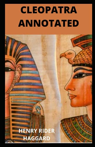 Cleopatra Annotated by H. Rider Haggard | Goodreads