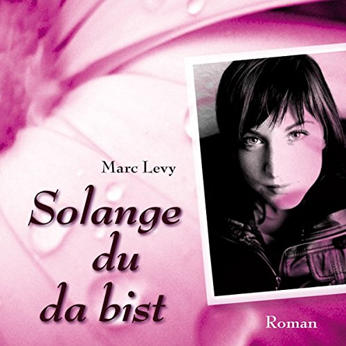 Solange du da bist by Marc Levy | Goodreads