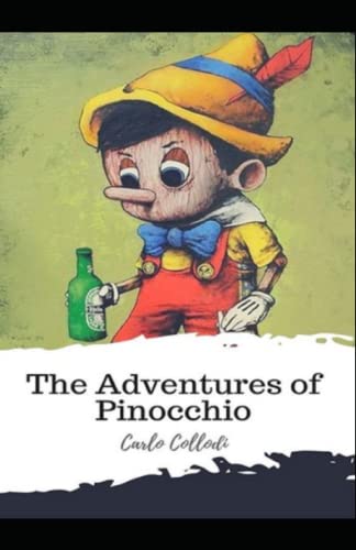 The Adventures of Pinocchio : Illustrated Edition by Carlo Collodi ...