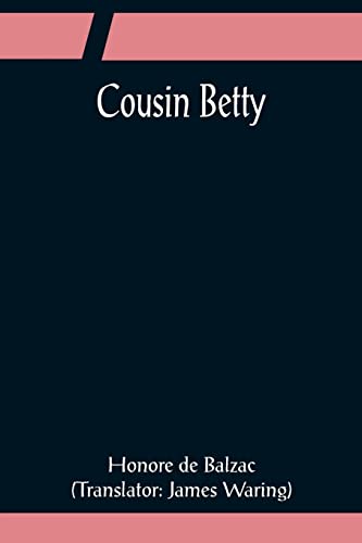 Cousin Betty by Honoré de Balzac | Goodreads