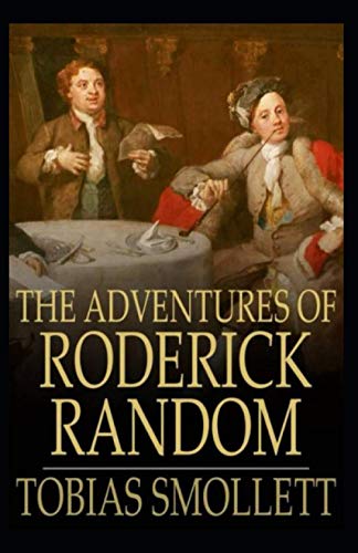 The Adventures of Roderick Random Illustrated by Tobias Smollett ...